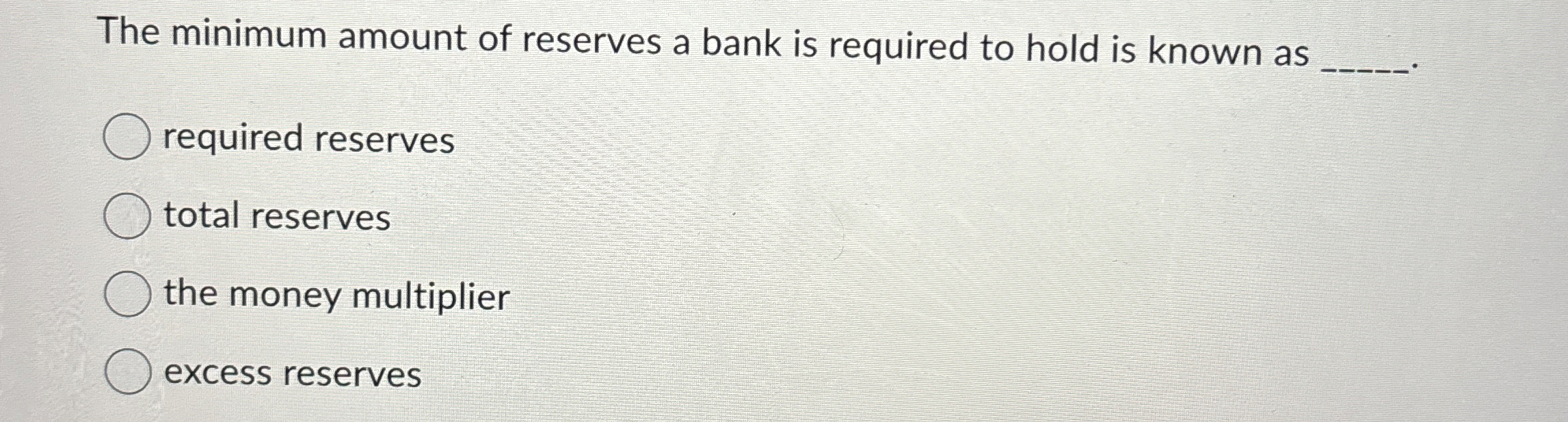 Solved The minimum amount of reserves a bank is required to | Chegg.com