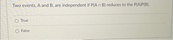 Solved Two events, A and B, are independent if P(A∩B) | Chegg.com