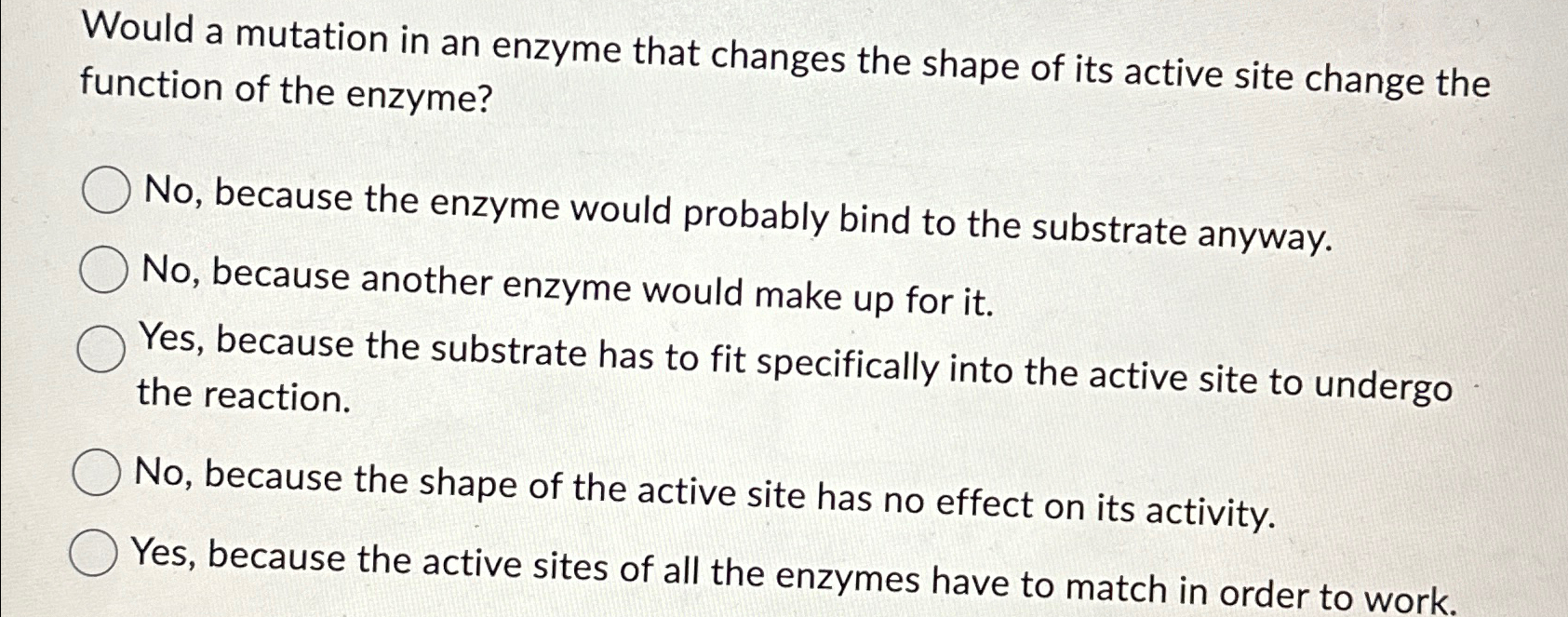 Solved Would a mutation in an enzyme that changes the shape | Chegg.com