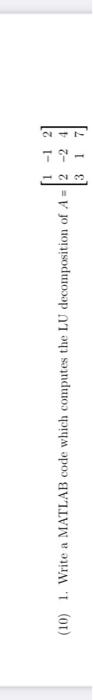 Solved 10 1 Write A Matlab Code Which Computes The Lu