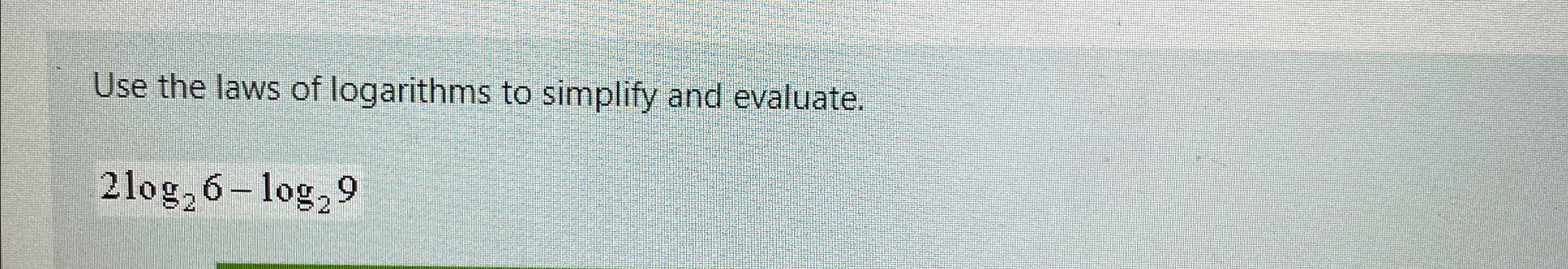 Solved Use the laws of logarithms to simplify and | Chegg.com