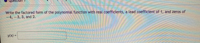 Solved Write the factored form of the polynomial function | Chegg.com