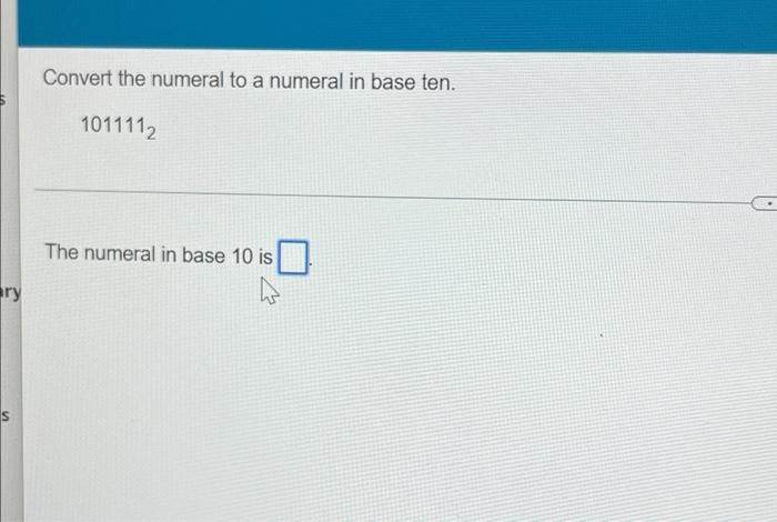 Solved ary s Convert the numeral to a numeral in base ten. | Chegg.com