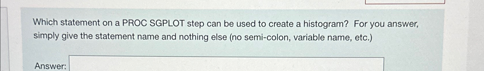 Solved Which statement on a PROC SGPLOT step can be used to | Chegg.com
