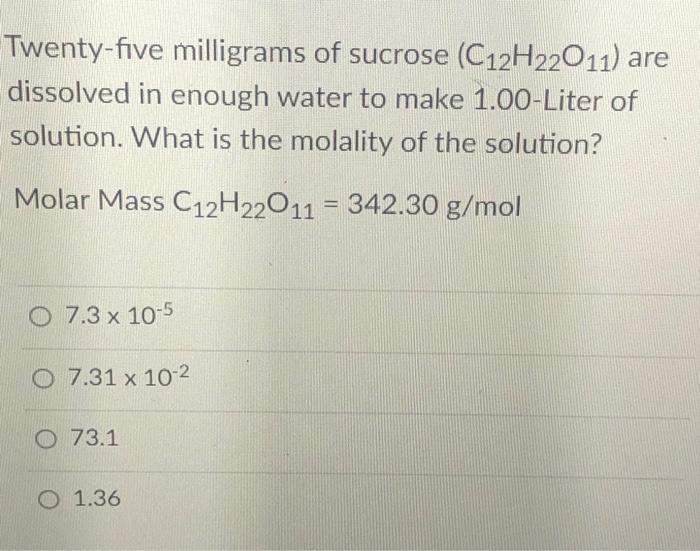 Solved Twenty-five milligrams of sucrose (C12H22O11) are | Chegg.com