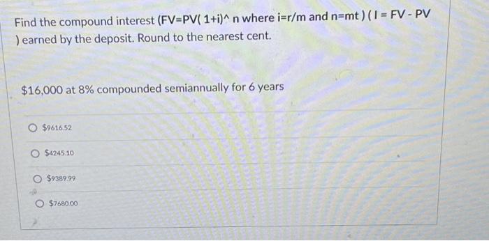Solved Find the compound interest (FV=PV(1+i)∧n where i=r/m | Chegg.com