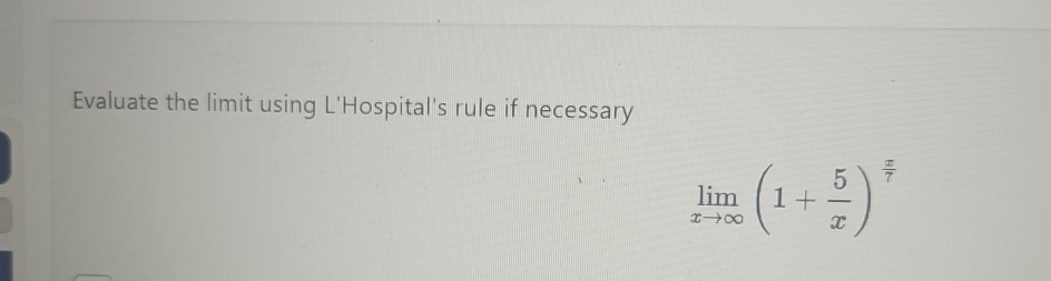 Solved Evaluate the limit using L'Hospital's rule if | Chegg.com