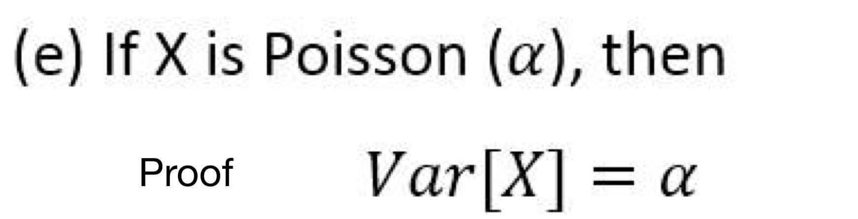 Solved (e) If X is Poisson (α), then Proof Var[X]=α | Chegg.com