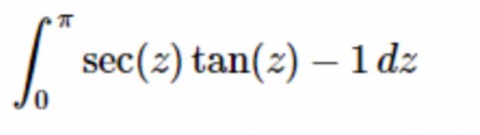 Solved sec(2) tan(2) – 1 dz 0 | Chegg.com