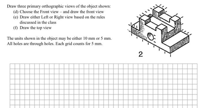 Solved Draw three primary orthographic views of the object | Chegg.com