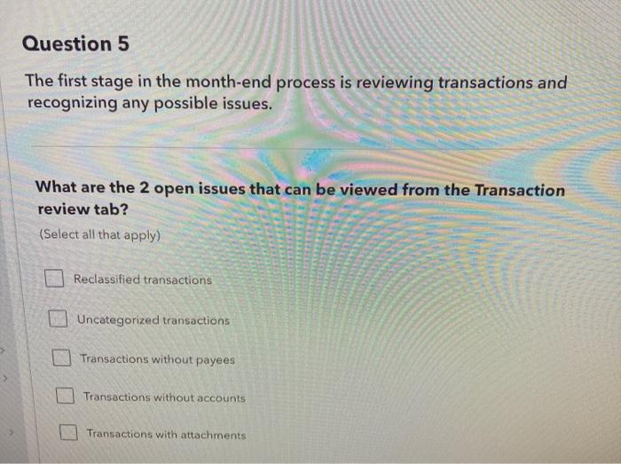 Solved Question 5 The first stage in the month-end process | Chegg.com