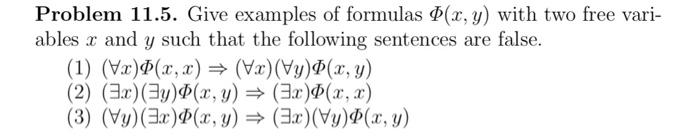 Solved Problem 11.5. Give examples of formulas (x, y) with | Chegg.com