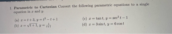 Solved 1. Parametric to Cartesian Convert the following | Chegg.com