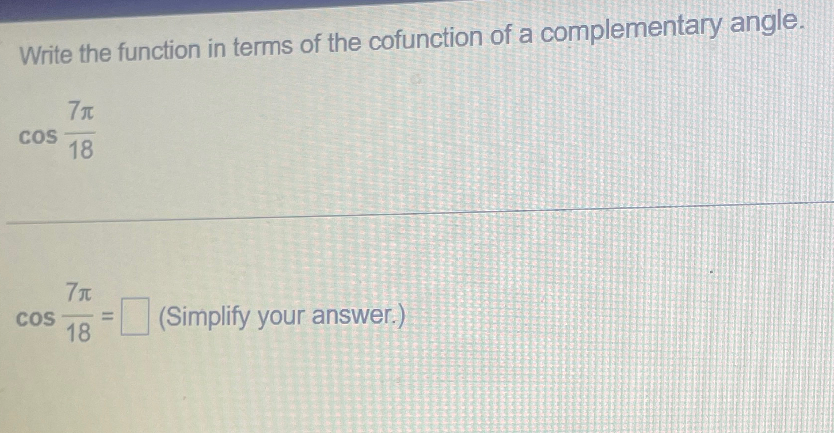 Solved Write the function in terms of the cofunction of a | Chegg.com