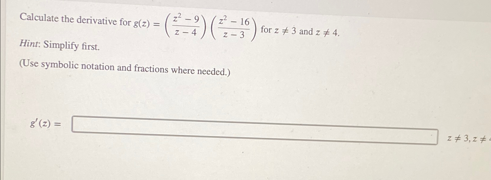 Solved Calculate the derivative for g(z)=(z2-9z-4)(z2-16z-3) | Chegg.com