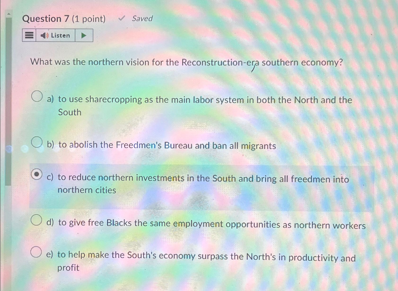 Solved Question 7 (1 ﻿point) ﻿SavedWhat was the northern | Chegg.com