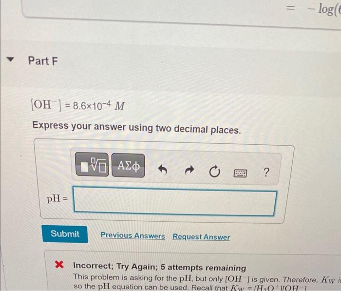 Solved Part F [OH−]=8.6×10−4M Express your answer using two | Chegg.com