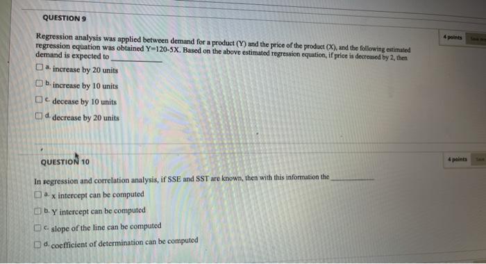 Solved QUESTION 9 Regression analysis was applied between | Chegg.com