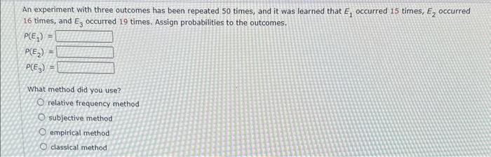 Solved An experiment with three outcomes has been repeated | Chegg.com
