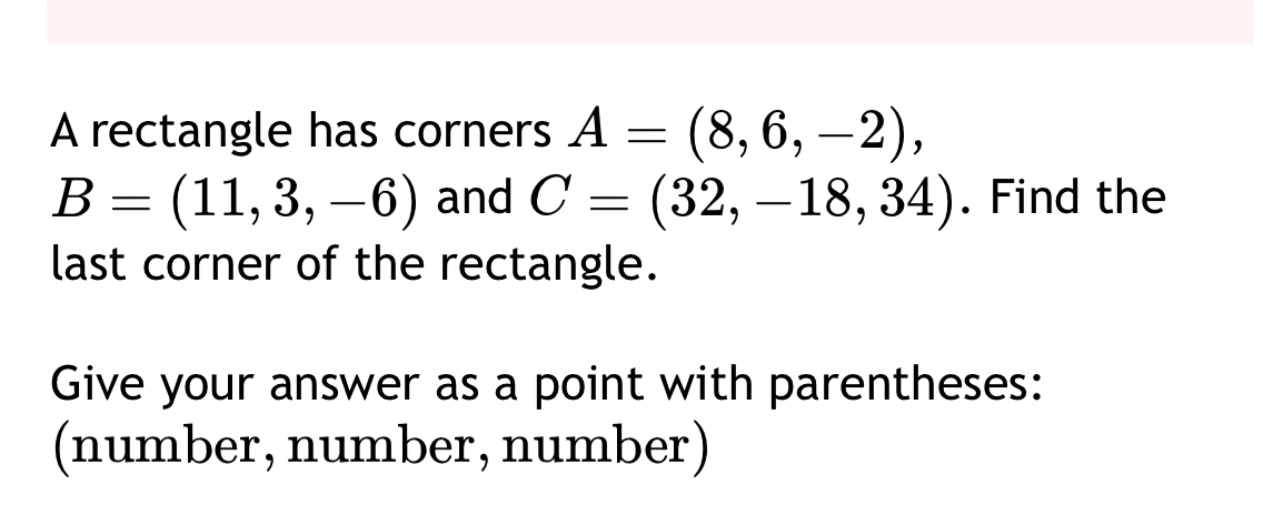 Solved A rectangle has corners A=(8,6,-2), B=(11,3,-6) ﻿and | Chegg.com