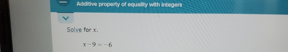 Solved Additive property of equality with integersSolve for | Chegg.com