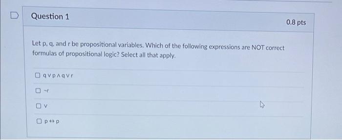 Solved Question 1 0.8 pts Let p, q, and r be propositional | Chegg.com