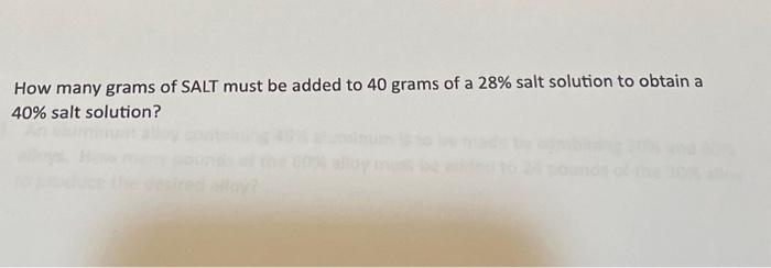 Solved How many grams of SALT must be added to 40 grams of a | Chegg.com