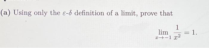 Solved a) Using only the ε−δ definition of a limit, prove | Chegg.com