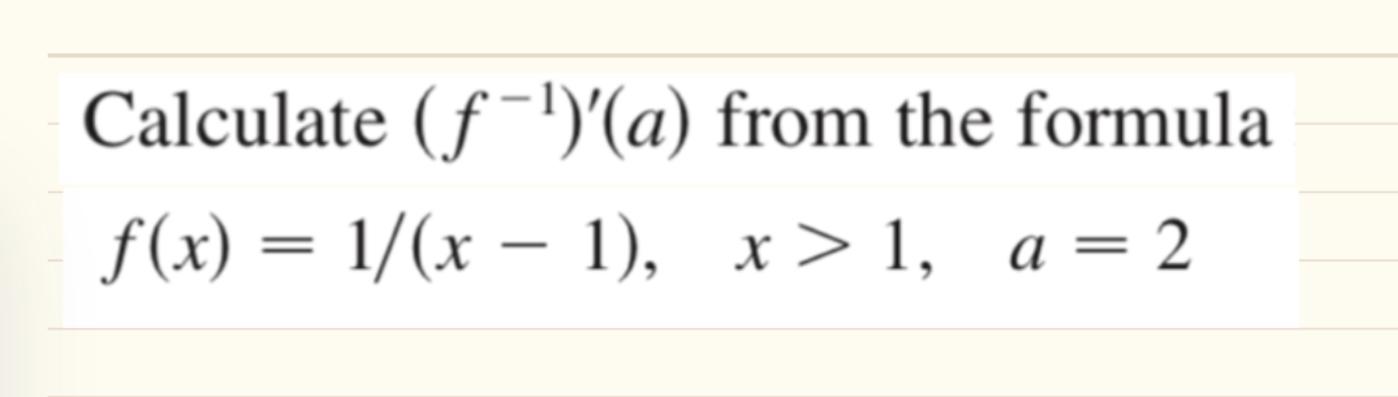 Solved Calculate (f-1)'(a) ﻿from the | Chegg.com