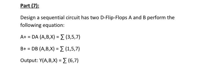 Solved Design a sequential circuit has two D-Flip-Flops A | Chegg.com