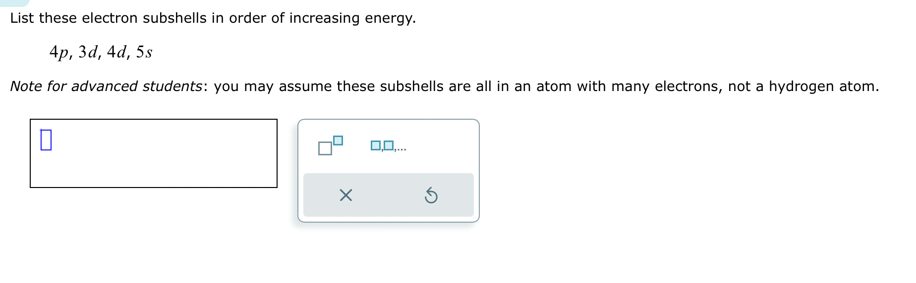 Solved List these electron subshells in order of increasing | Chegg.com