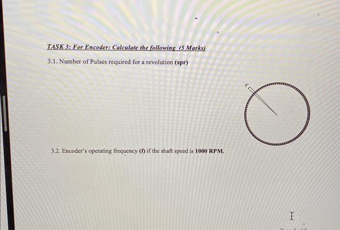 Solved TASK 3: For Encoder: Calculate the following (5 | Chegg.com