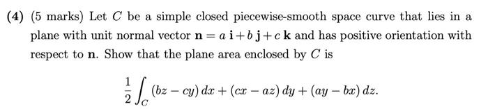 Solved (4) (5 marks) Let C be a simple closed | Chegg.com