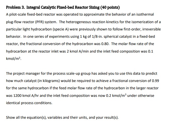 Solved Problem 3. ﻿Integral Catalytic Fixed-bed Reactor | Chegg.com