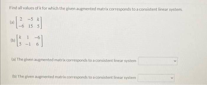 Solved Find all values of k for which the given augmented | Chegg.com