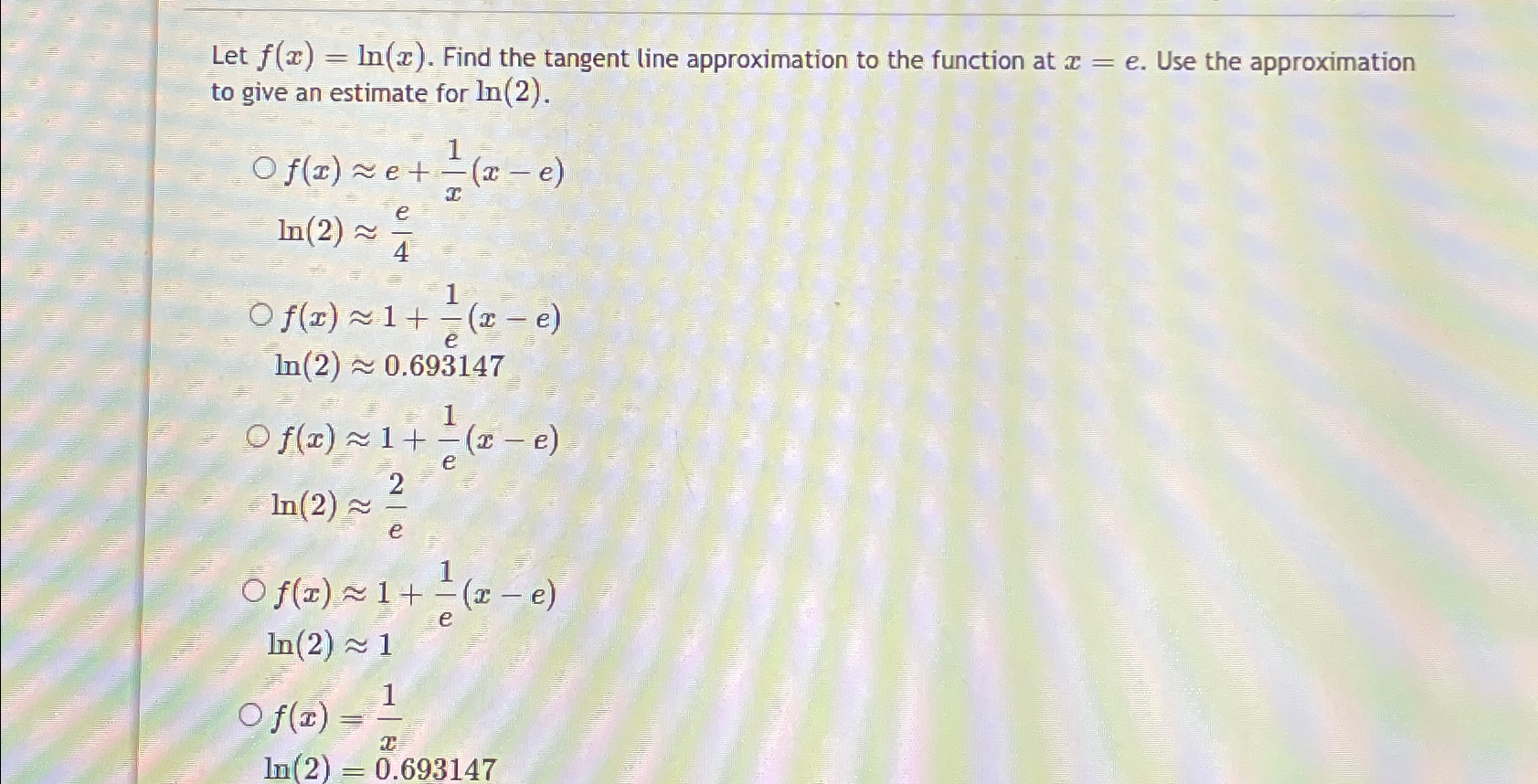 Solved Let f(x)=ln(x). ﻿Find the tangent line approximation | Chegg.com