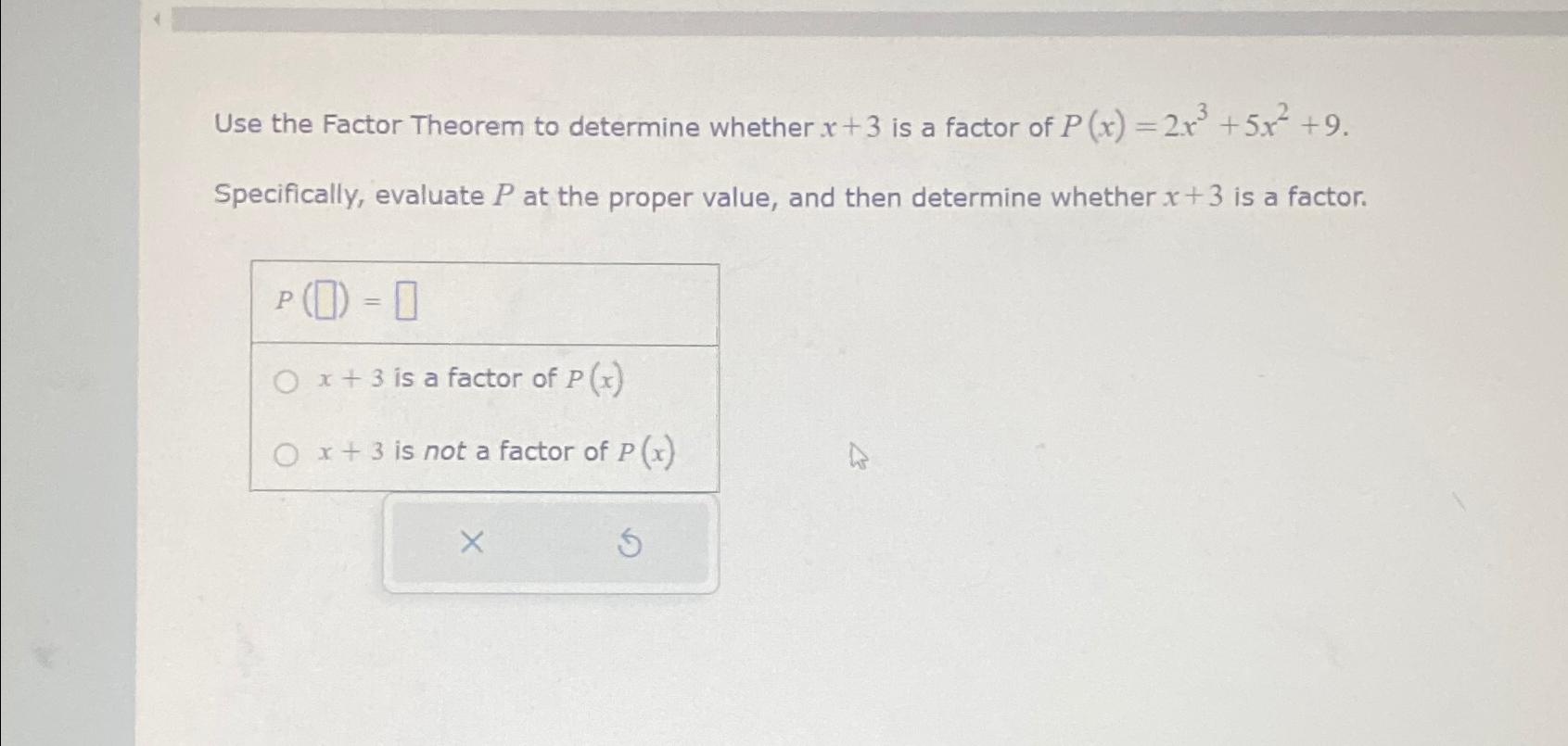 Solved Use the Factor Theorem to determine whether x+3 ﻿is a | Chegg.com