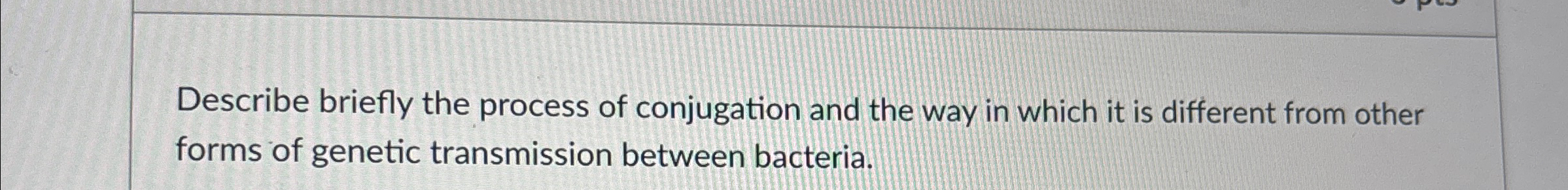 Solved Describe briefly the process of conjugation and the | Chegg.com