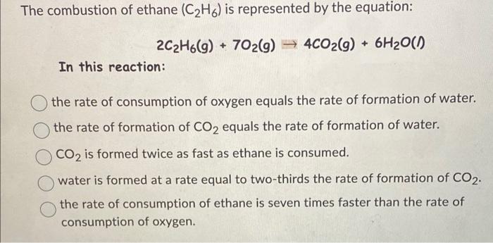 Solved The combustion of ethane (C2H6) is represented by the | Chegg.com