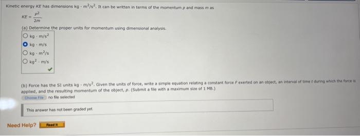 Solved Kinetic energy KE has dimensions kg⋅m2/s2. It can be | Chegg.com
