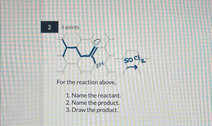 Solved For the above reaction1. ﻿Name the reactnant 2. ﻿Name | Chegg.com