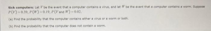 Solved Sick computers: Let V be the event that o computer | Chegg.com