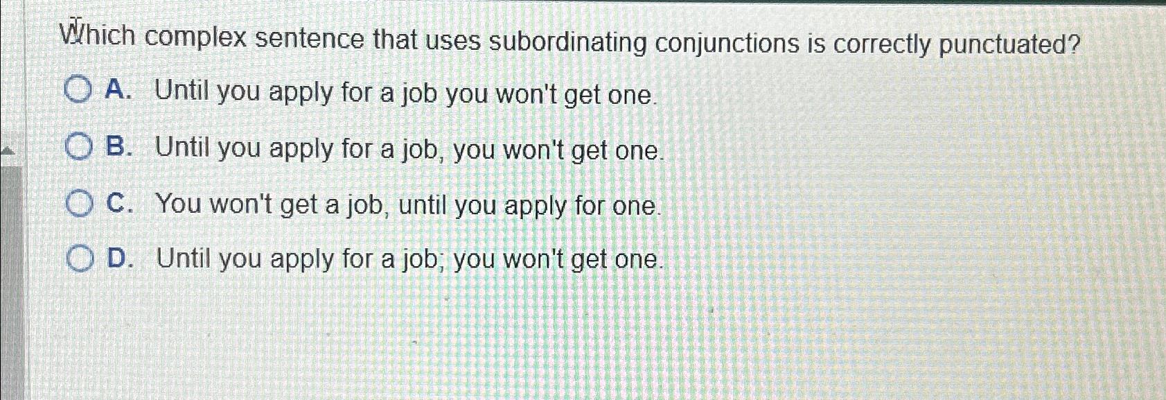 Solved Which complex sentence that uses subordinating | Chegg.com