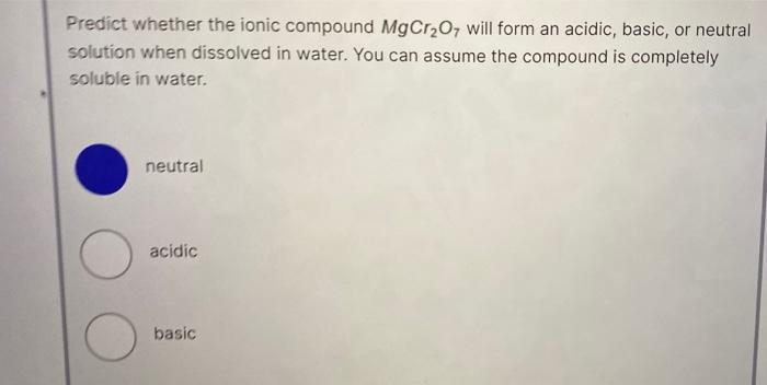 Solved Predict whether the ionic compound MgCr2O7 will form | Chegg.com