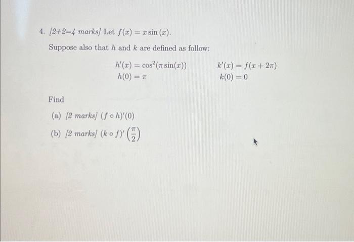Solved 4. [2+2=4 marks] Let f(x)=xsin(x). Suppose also that | Chegg.com
