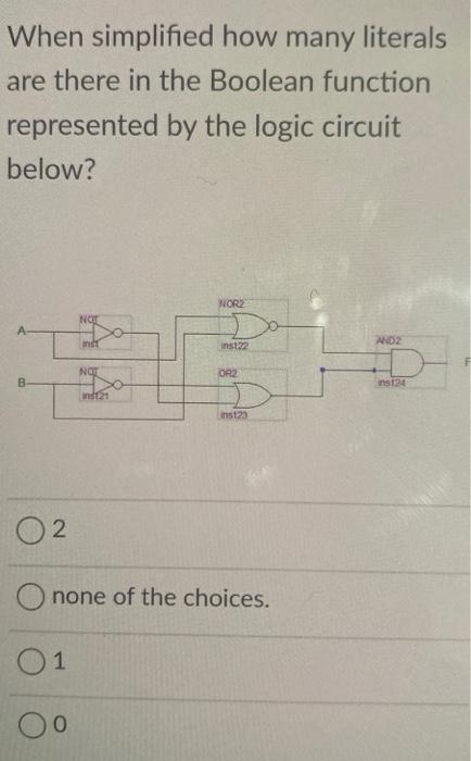 Solved When simplified how many literals are there in the | Chegg.com