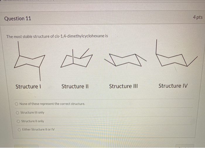 Solved Question 11 4 pts The most stable structure of | Chegg.com