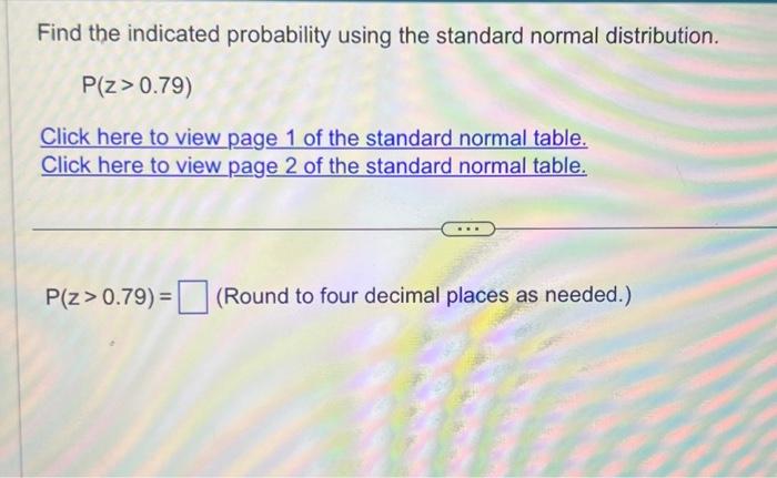 Solved Find the indicated probability using the standard | Chegg.com