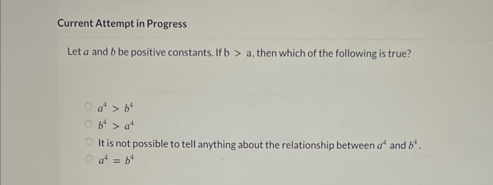 Solved Current Attempt in ProgressLet a and b ﻿be positive | Chegg.com