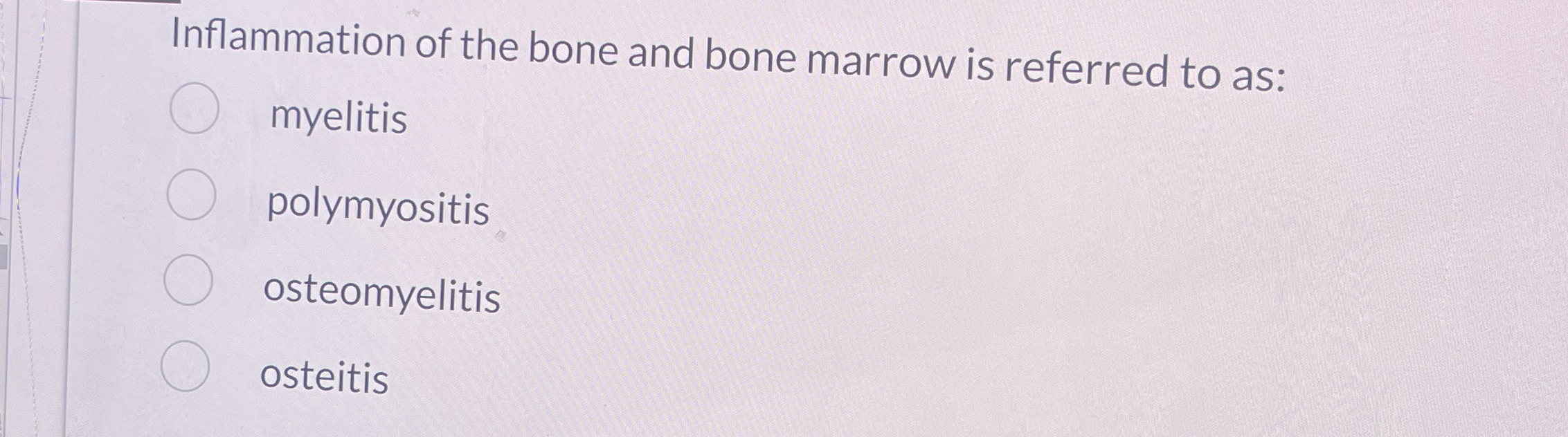 Solved Inflammation of the bone and bone marrow is referred | Chegg.com